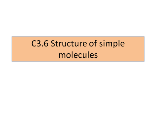 C3.6 simple covalent molecules | Teaching Resources