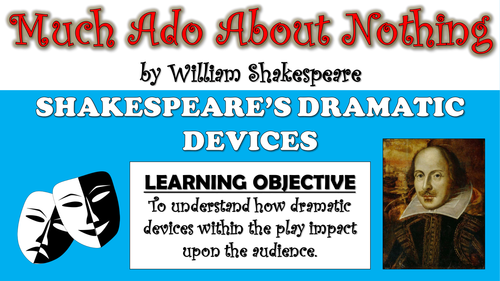 Much Ado About Nothing - Shakespeare's Dramatic Devices! | Teaching ...