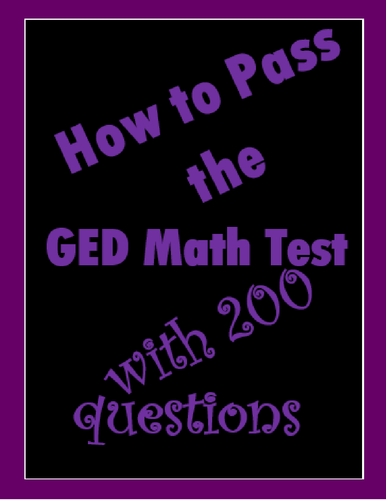 GED Math-New with 200 Questions | Teaching Resources