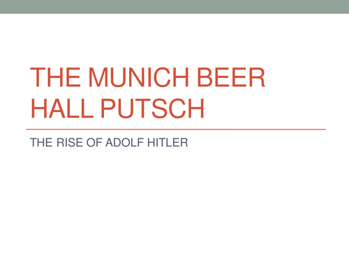 Munich Beer Hall Putsch & The Rise of Hitler | Teaching Resources