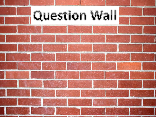 Question Wall. | Teaching Resources