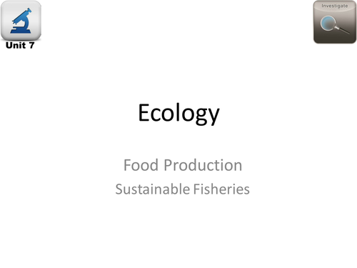 AQA Biology 4.7 Ecology – L17 Sustainable Fishing | Teaching Resources
