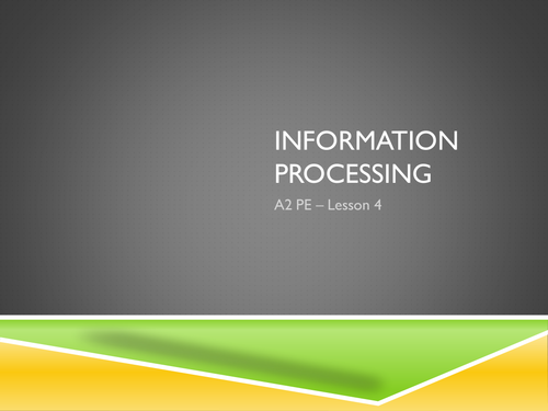 A-Level PE Information Processing Lesson 4 | Teaching Resources