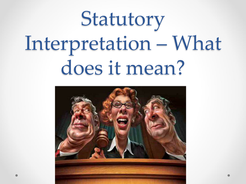 The rules of statutory interpretation | Teaching Resources