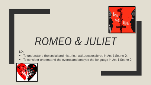 Romeo & Juliet Act 1 Scene 2 | Teaching Resources