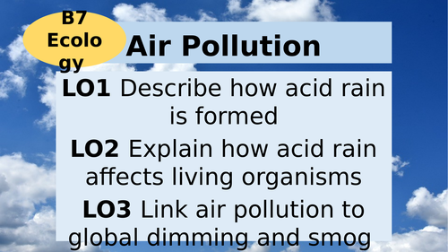 AQA GCSE Biology B7 Ecology - Air Pollution | Teaching Resources