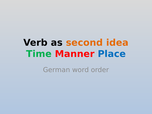 German Word Order Time Manner Place Verb Second Idea Revision ...