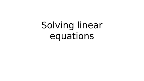 Solving linear equations | Teaching Resources Solving linear equations | Teaching Resources