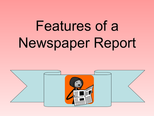 Features of a Newspaper Report | Teaching Resources