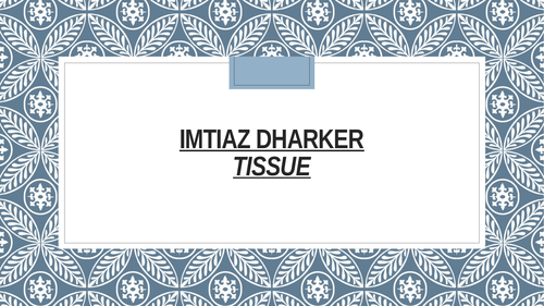 Tissue - Imtiaz Dharker | Teaching Resources
