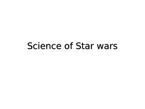Science of star wars | Teaching Resources