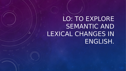 Language Change: Lexis and Semantics - AQA A level English Language ...