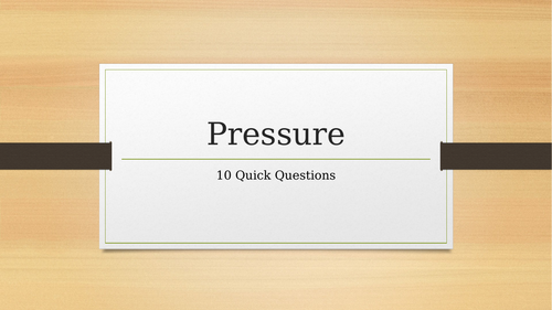Pressure, Force and Area : 10 quick questions quiz | Teaching Resources