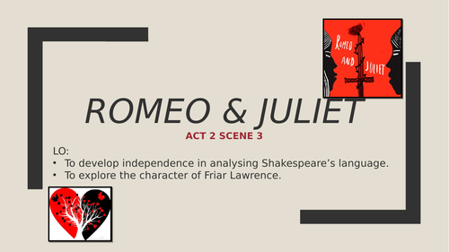 Romeo & Juliet - Act 2 Scene 3 (Friar Lawrence) | Teaching Resources