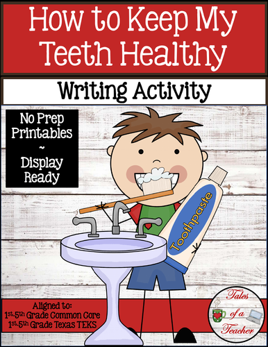 How to Keep My Teeth Healthy ~ Informative Writing Activity | Teaching ...