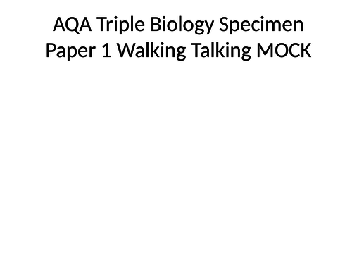AQA -Triple Science Biology Specimen Paper 1 Walking Talking MOCK | Teaching Resources