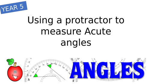 Year 5 Measure acute angles with a protractor | Teaching Resources