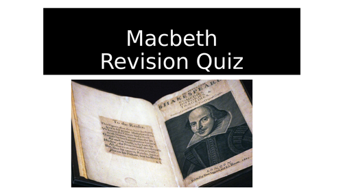Macbeth - Revision Quiz on Plot, Key Quotations, Characters and Themes | Teaching Resources