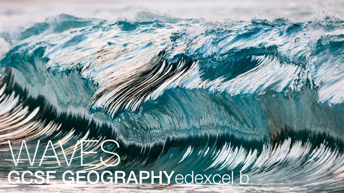 Waves Revision - Geography Edexcel Geography B | Teaching Resources