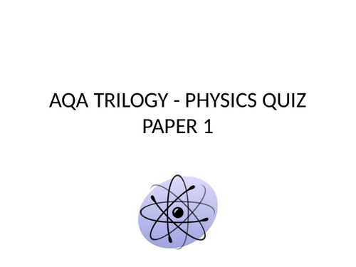 AQA TRILOGY COMBINED SCIENCE - PHYSICS QUIZ - PAPER 1 | Teaching Resources AQA TRILOGY COMBINED SCIENCE - PHYSICS QUIZ - PAPER 1 | Teaching Resources