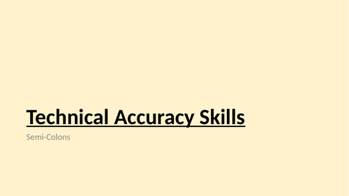 Technical Accuracy - Semi-Colons | Teaching Resources