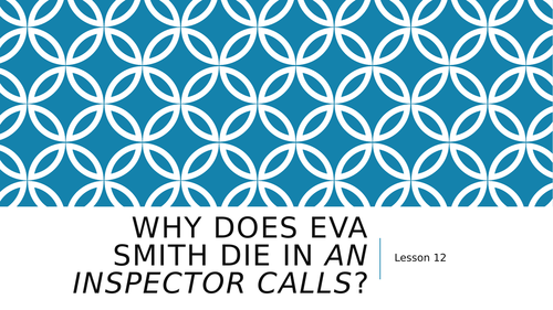 'An Inspector Calls' Lesson 12: Function of Eva Smith | Teaching Resources