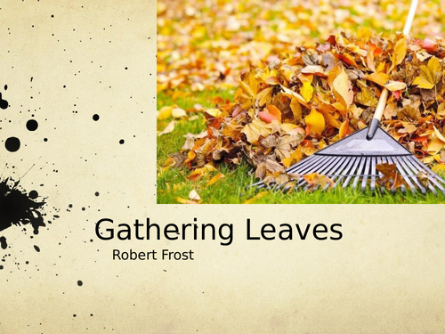 Gathering Leaves by Robert Frost- Poetry Analysis (A Level) | Teaching ...