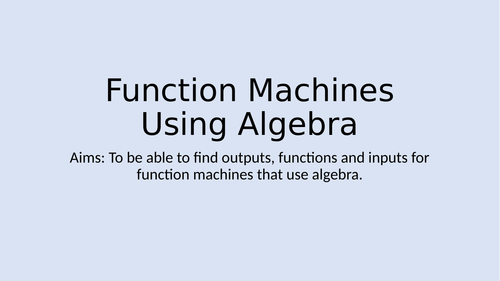 Function Machines Using Algebra - Year 7 Mastery Maths (Small Steps ...