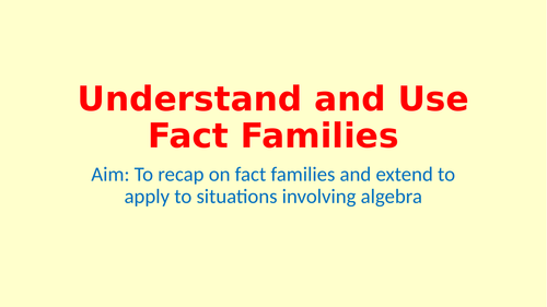 Understand and Use Fact Families - Year 7 Mastery Maths (Small Steps ...