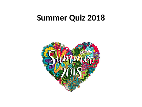 Summer Quiz 2018 | Teaching Resources