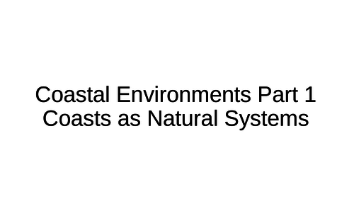 NEW A-Level Geography: Coastal Environments | Teaching Resources NEW A-Level Geography: Coastal Environments | Teaching Resources
