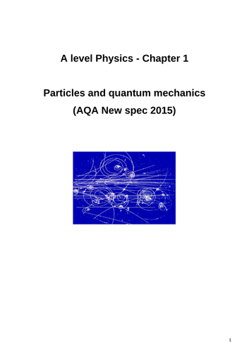 Summary notes 1: Particles and Quantum mechanics - AQA A-level Physics ...