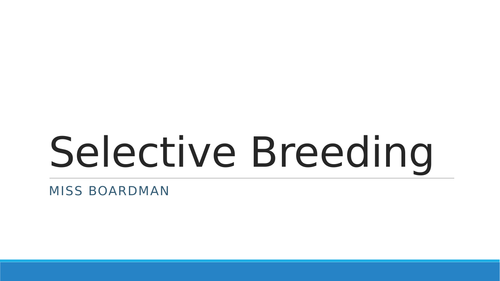 Selective Breeding (AQA GCSE) | Teaching Resources