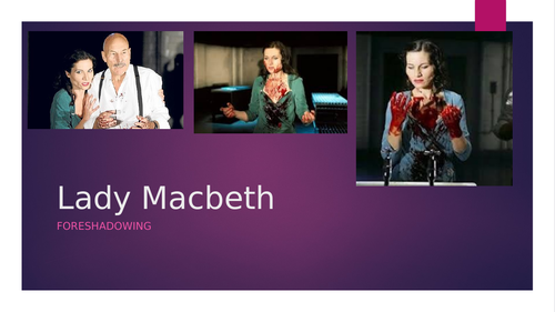 Lady Macbeth Act 1 Scene 5 to Act 5 Scene 1 - Foreshadowing GCSE ...
