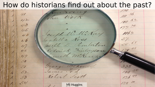 How do historians find out about the past? | Teaching Resources
