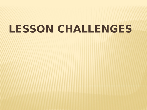 Lesson Challenges | Teaching Resources