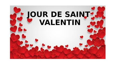 JOUR DE SAINT VALENTIN | Teaching Resources