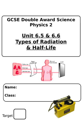 GCSE Physics-Types of Radiation and Half-Life | Teaching Resources