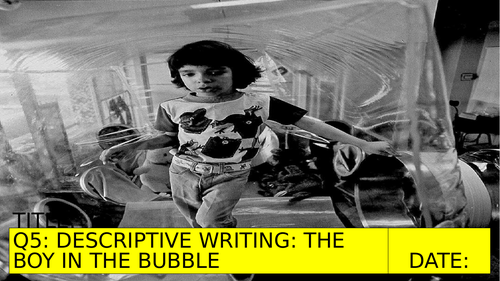 AQA: P1, Q5: Description: The Boy in the Bubble (Including starter ...