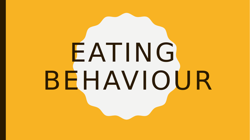 Eating Behaviour ALevel AQA Psychology Year 2 | Teaching Resources