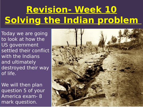 Solving the Indian problem America 1840-1895 revision lesson. | Teaching Resources