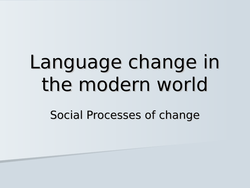The Social Processes of Language Change | Teaching Resources
