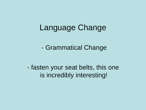 Language Change - Grammatical Change | Teaching Resources