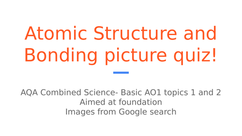 Atomic structure and bonding picture quiz (AQA Combined Science Chemistry Foundation | Teaching ...
