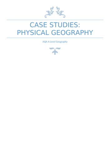 AQA A Level Physical Geography Case Studies | Teaching Resources AQA A Level Physical Geography Case Studies | Teaching Resources