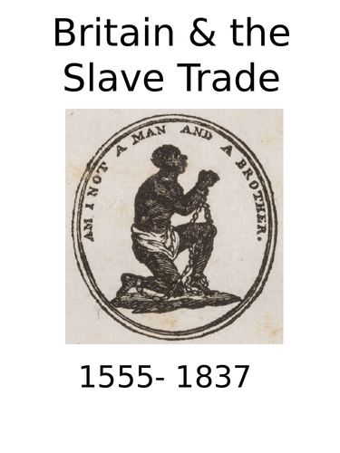 Timeline: Britain & the Slave Trade 1555 - 1833 | Teaching Resources