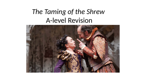 AQA A-level English Literature - Five More The Taming of the Shrew ...