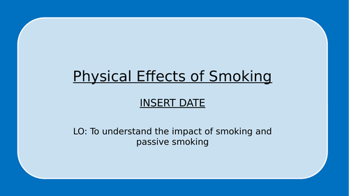 Physical Effects of Smoking | Teaching Resources