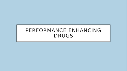 GCSE PE Performance Enhancing Drugs | Teaching Resources