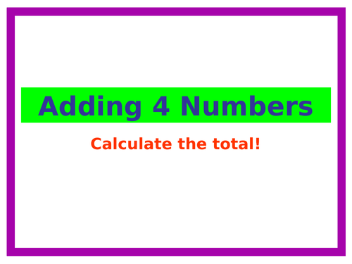 Adding 4 Numbers - Calculate the Total | Teaching Resources